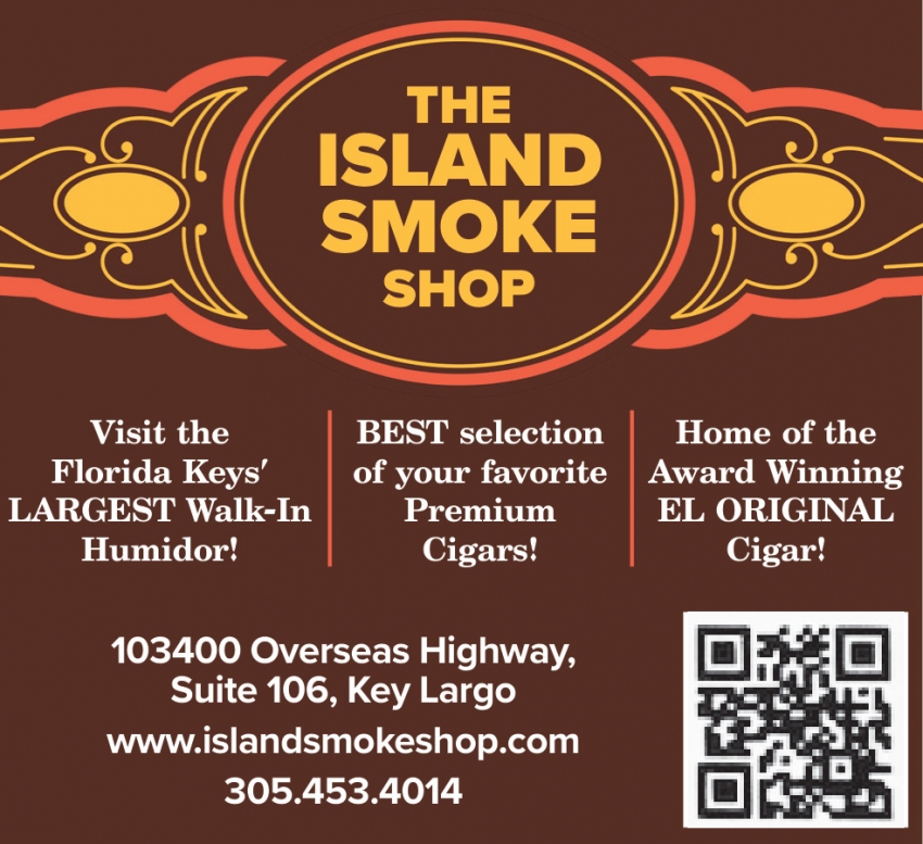 Visit the Florida Keys' LARGEST Walk-In Humidor!, The Island Smoke Shop ...